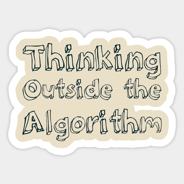 Thinking outside the algorithm - Math - Sticker | TeePublic